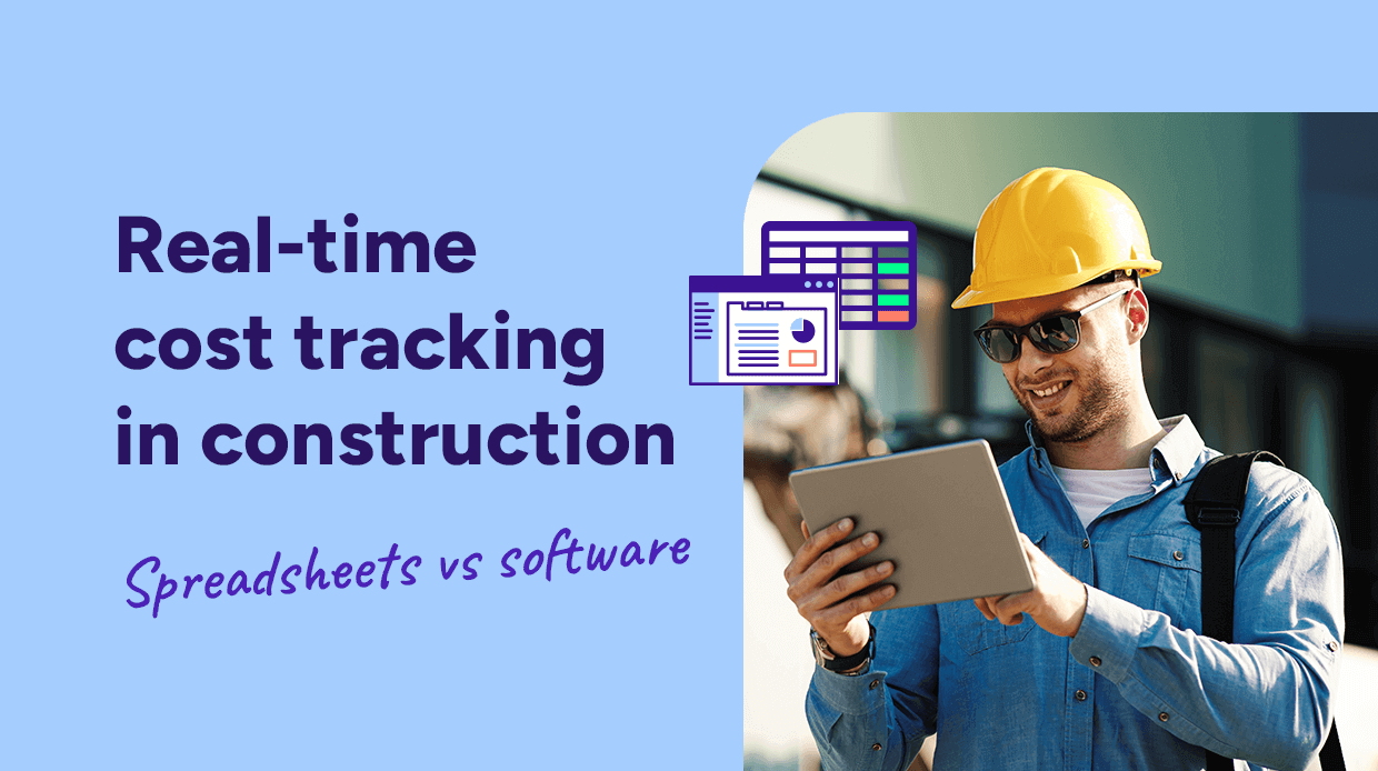 Real-Time Cost Tracking in Construction: Spreadsheets vs. Software